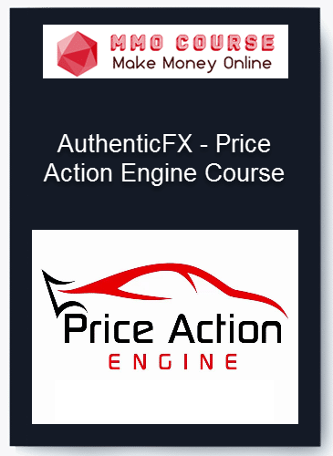 Download Authentic FX – Price Action Engine – MMO Course