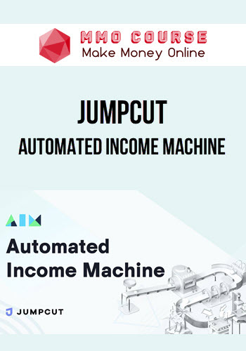Jumpcut – Automated Income Machine – MMO Course