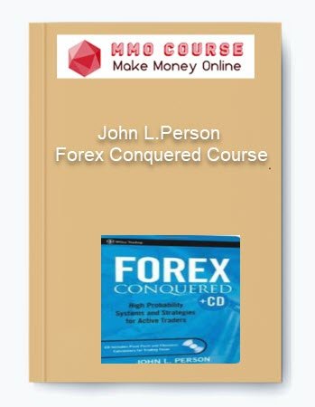 Download John L. Person – Forex Conquered Course – MMO Course