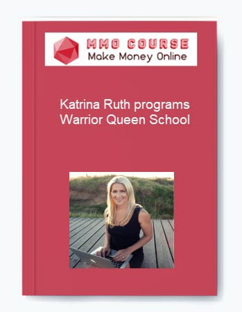 Download Katrina Ruth Programs – Warrior Queen School – MMO Course