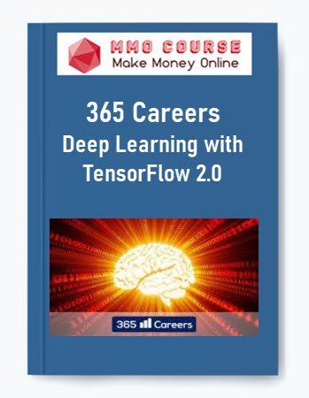 Free Download 365 Careers – Deep Learning With TensorFlow 2.0 $0 – MMO ...