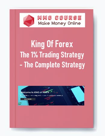 Free Download King Of Forex – The 1% Trading Strategy – The Complete ...