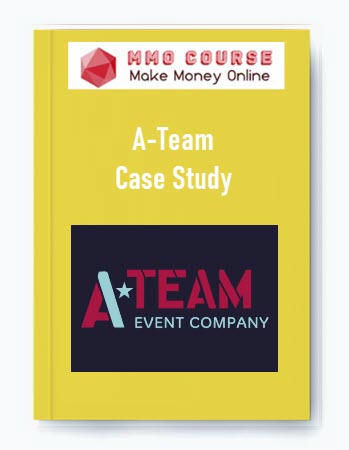 Free Download A-Team – Case Study $0 – MMO Course