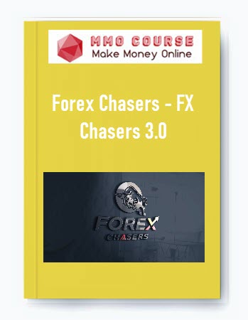 Free Download Forex Chasers – FX Chasers 3.0 $0 – MMO Course
