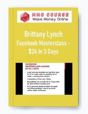 Free Download Brittany Lynch – Facebook Masterclass – $2k In 3 Days $0 ...