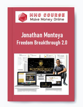 Free Download Jonathan Montoya – Freedom Breakthrough 2.0 $0 – MMO Course