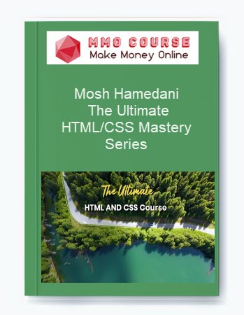 Download Mosh Hamedani – The Ultimate HTML/CSS Mastery Series – MMO Course