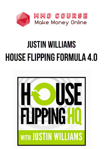 Justin Williams – House Flipping Formula 4.0 – MMO Course