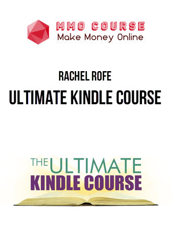 Download Rachel Rofe – Ultimate Kindle Course – MMO Course