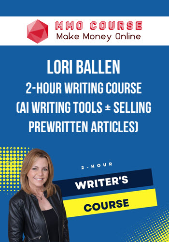 Download Lori Ballen – 2-Hour Writing Course (AI Writing Tools ...