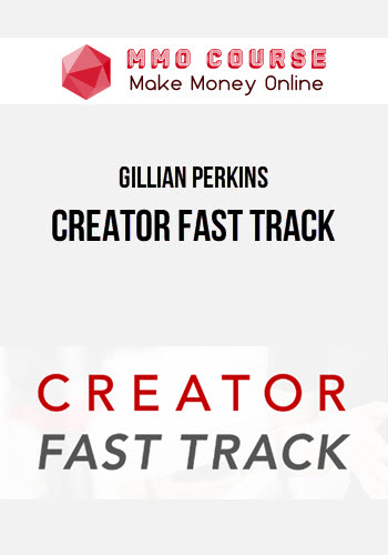 Download Gillian Perkins – Creator Fast Track – MMO Course