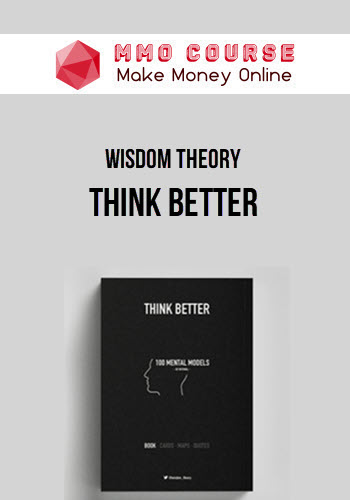 Download Wisdom Theory – Think Better – MMO Course