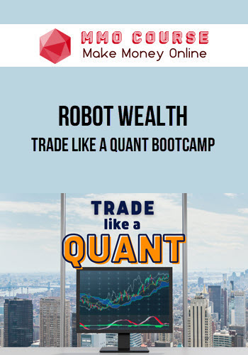 Download Robot Wealth – Trade Like A Quant Bootcamp – MMO Course