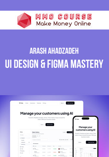 Arash Ahadzadeh – UI Design & Figma Mastery – MMO Course