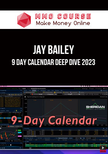 Download Jay Bailey – 9 Day Calendar Deep Dive 2023 – MMO Course