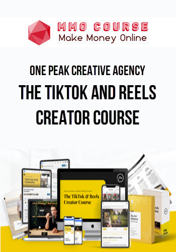 One Peak Creative Agency – The Tiktok And Reels Creator Course – MMO Course