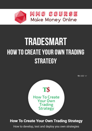 TradeSmart – How To Create Your Own Trading Strategy – MMO Course
