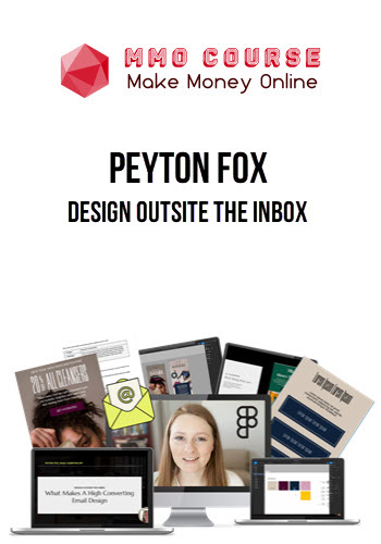 Download Peyton Fox – Design Outsite The Inbox – MMO Course