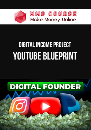Digital Income Project – YouTube Blueprint – MMO Course