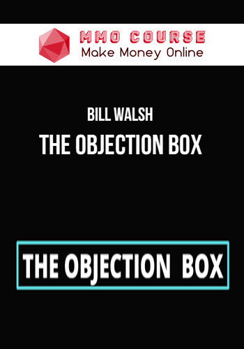 Download Bill Walsh – The Objection Box – ELITE – MMO Course