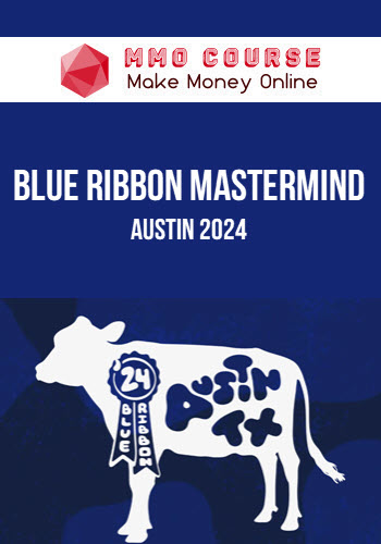 Download Blue Ribbon Mastermind – Austin 2024 – MMO Course