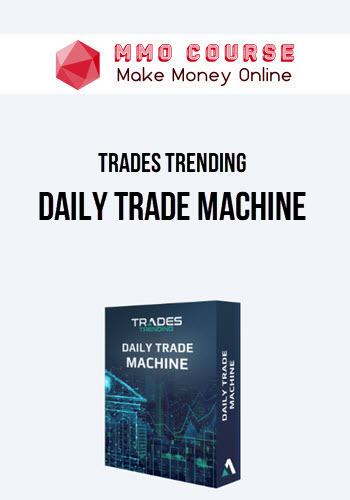 Download Trades Trending – Daily Trade Machine – MMO Course