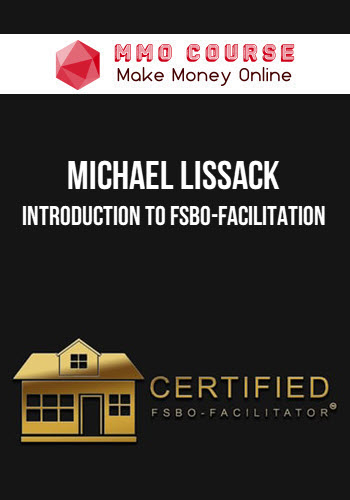 Download Michael Lissack – Introduction To FSBO-Facilitation™ – MMO Course