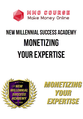 Download New Millennial Success Academy – Monetizing Your Expertise ...