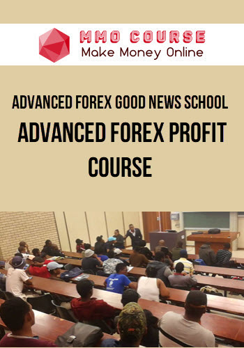 Advanced Forex Good News School – Advanced Forex Profit Course – MMO Course