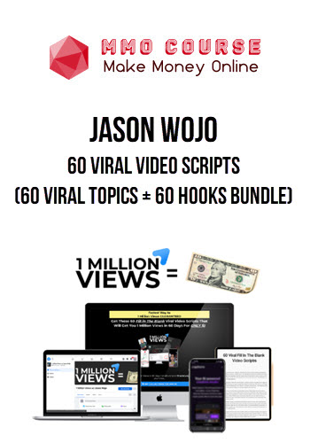 Jason Wojo – 60 Viral Video Scripts (60 Viral Topics + 60 Hooks Bundle ...