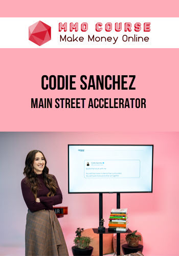 Download Codie Sanchez – Main Street Accelerator – MMO Course