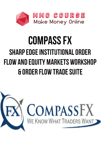 Compass FX – Sharp Edge Institutional Order Flow And Equity Markets ...