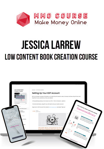 Download Jessica Larrew – Low Content Book Creation Course – MMO Course