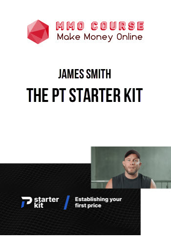 Download James Smith – The PT Starter Kit – MMO Course