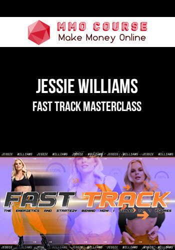 Download Jessie Williams – Fast Track Masterclass – MMO Course