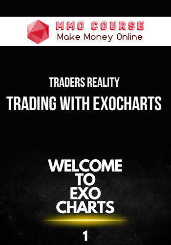 Download Traders Reality – Trading With Exocharts – MMO Course