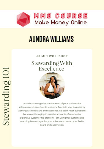 Download Aundra Williams – Stewarding With Excellence Workshop – MMO Course