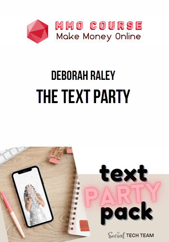 Download Deborah Raley – The Text Party – MMO Course
