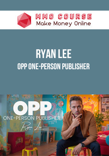 Download Ryan Lee – OPP One-Person Publisher – MMO Course