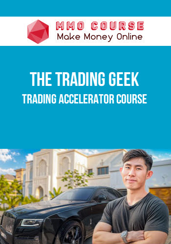 Download The Trading Geek – Trading Accelerator Course – MMO Course