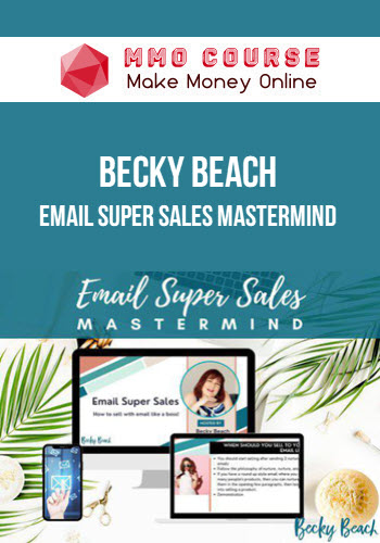 Becky Beach – Email Super Sales Mastermind – MMO Course