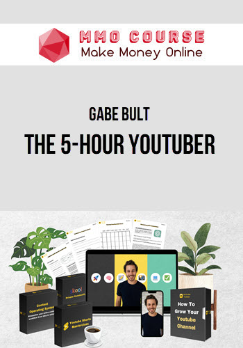 Gabe Bult – The 5-Hour YouTuber – MMO Course