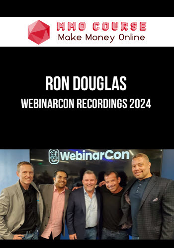Download Ron Douglas – WebinarCon Recordings 2024 – MMO Course