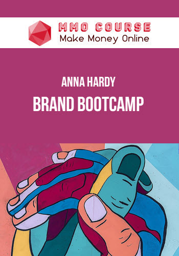Download Anna Hardy – Brand Bootcamp – MMO Course