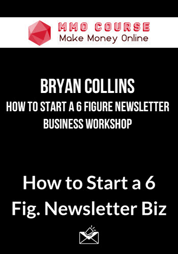 Download Bryan Collins – How To Start A 6 Figure Newsletter Business ...