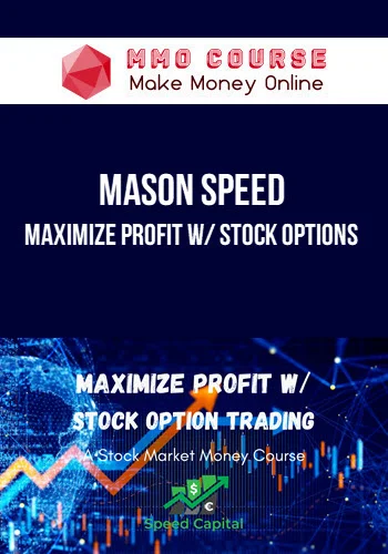 Download Mason Speed – Maximize Profit W/ Stock Options – MMO Course